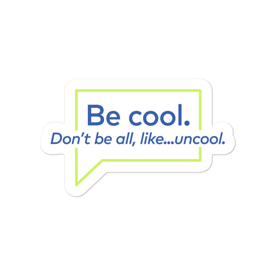 The Real Housewives of New York City Be Cool Die Cut Sticker